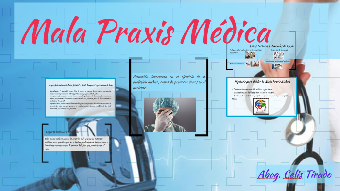 Mala Praxis Médica by Celis Vladimir Tirado Sequera on Prezi