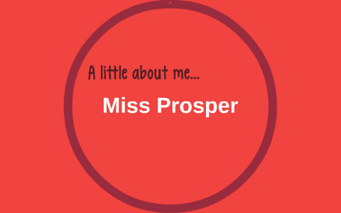 Miss Prosper by megan prosper on Prezi