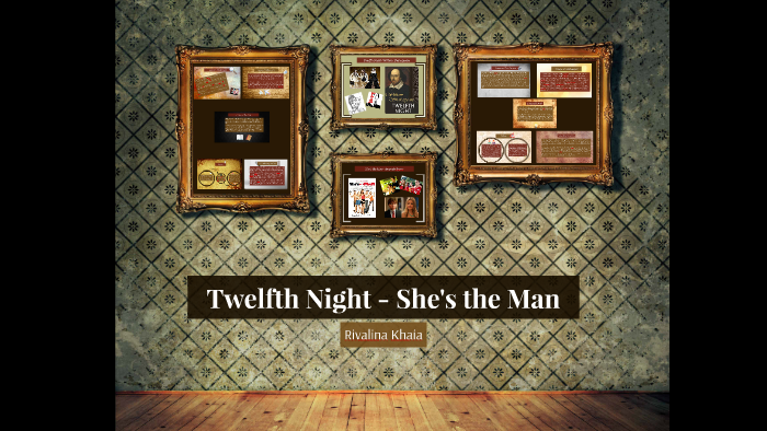 Twelfth Night- Shes the man by rivalina khaia on Prezi