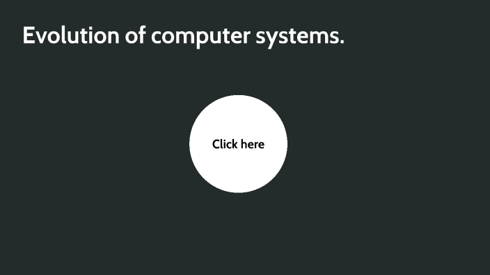 Evolution of computer systems. by Sandiyor Marajapov on Prezi