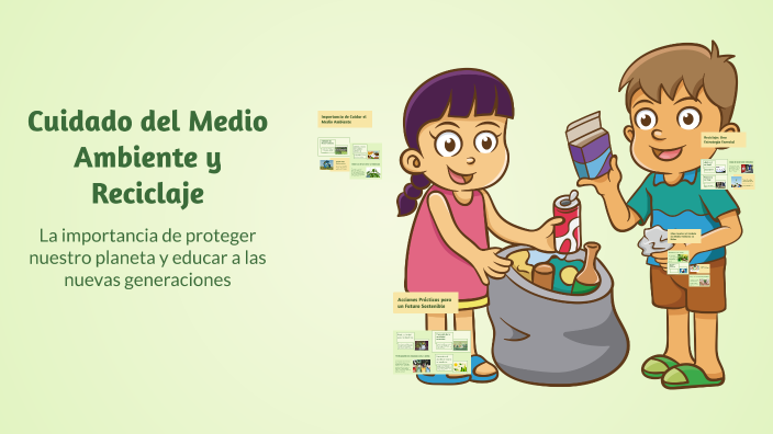 Cuidado del Medio Ambiente y Reciclaje by Karen Garcia on Prezi