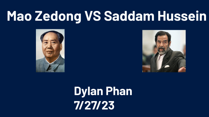 Mao Zedong vs Saddam Huessin by Dylan Phan on Prezi