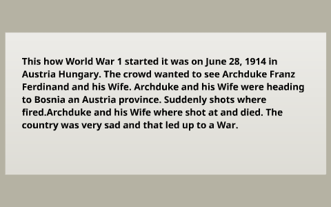 HOW DID WORLD WAR 1 START by Michael Biggs on Prezi