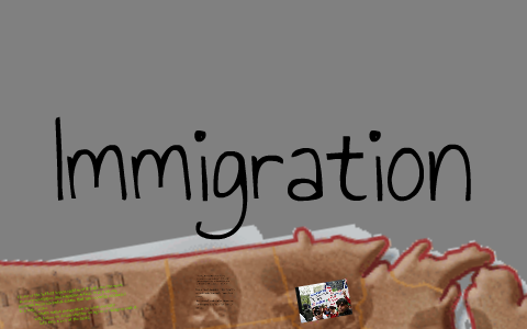 immigration final by Barrie Sexton on Prezi