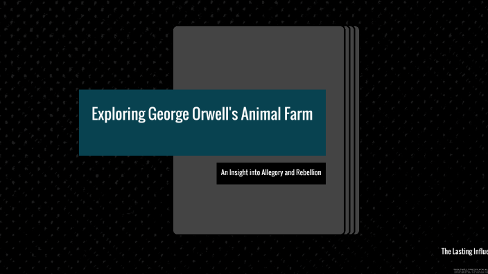 Exploring George Orwell's Animal Farm by eyad harhash on Prezi