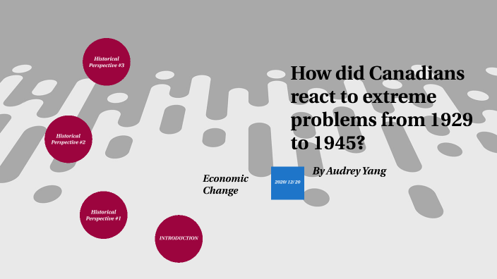 How did Canadians react to extreme problems from 1929 to 1945? by ...