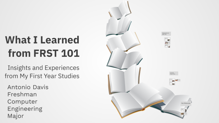 What I Learned from FRST 101 by Antonio Davis on Prezi