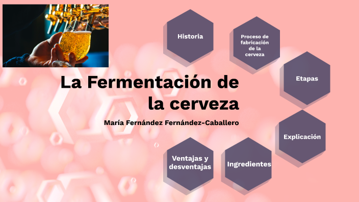 La fermentación de la cerveza by María Fernández on Prezi