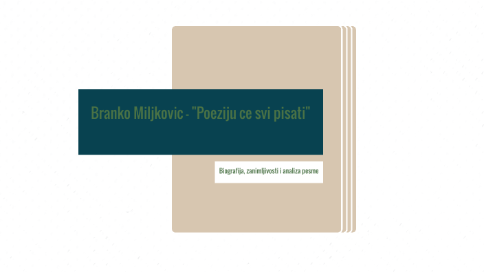 Branko Miljkovic: The Poet of Depth by Nevena Kitic on Prezi