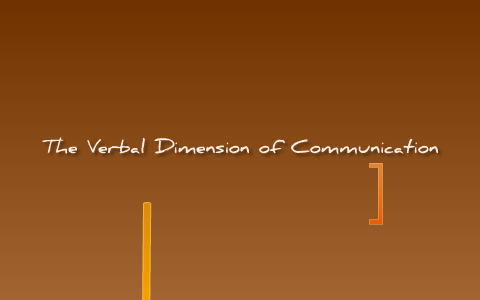 THE VERBAL DIMENSION OF COMMUNICATION by George Fochive on Prezi