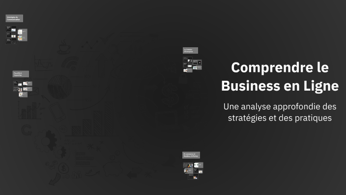 Comprendre le Business en Ligne by Lucas Ly on Prezi