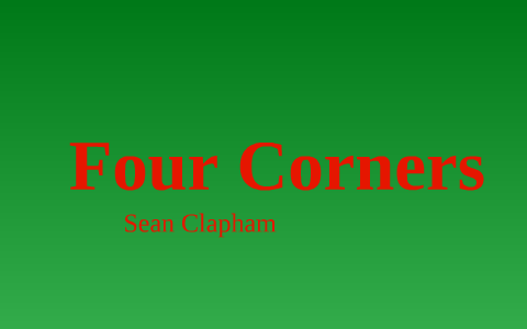 Four Corners by Sean Clapham on Prezi