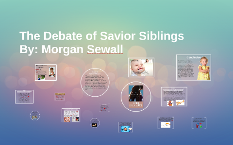 Savior Siblings by Morgan Sewall on Prezi