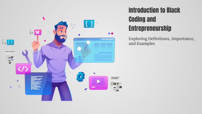 Introduction to Black Coding and Entrepreneurship by JOSHUA PASCUA on Prezi
