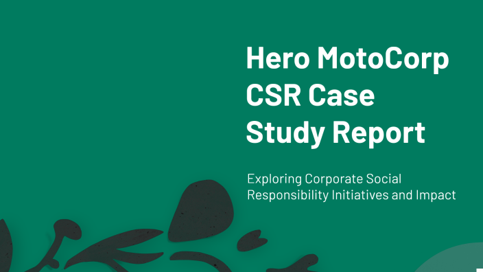 Hero MotoCorp CSR Case Study Report by Shreya Sharma on Prezi