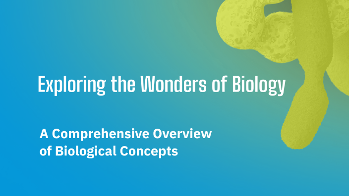 Exploring the Wonders of Biology by Babel Jonkers on Prezi