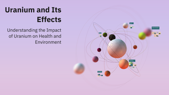 Uranium and Its Effects by Suvdaka Jargalsaikhan on Prezi