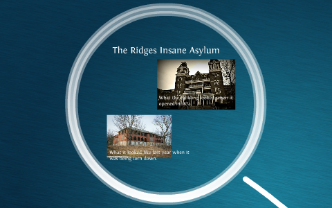 The Ridges Insane Asylum by Heather Voit on Prezi