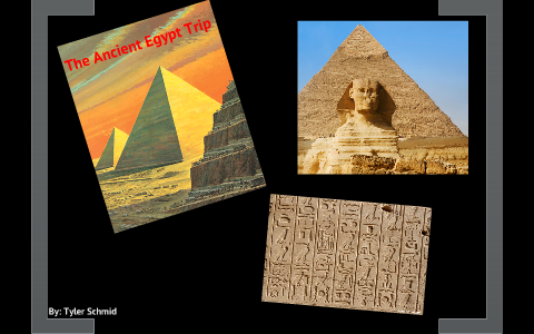 The Ancient Egypt Tour by Tyler Schmid on Prezi