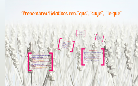 Pronombres Relativos con "que" y "cuyo" by Megan Osika on Prezi