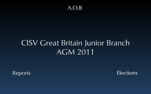 CISV Great Britain Junior Branch Annual General Meeting - CISVGBJBAGM ...