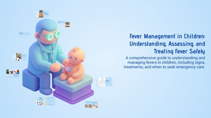 Fever Management in Children: Understanding, Assessing, and Treating ...