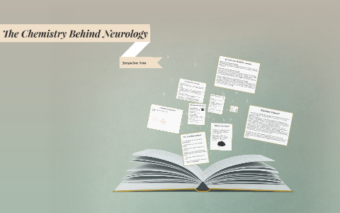 The Chemistry Behind Neurology by Jacqueline Sims on Prezi