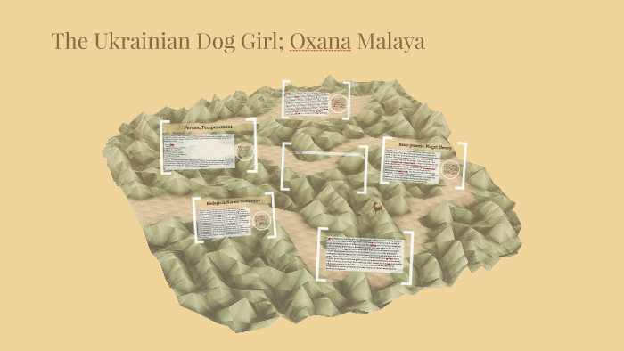 The Ukrainian Dog Girl; Oxana Malaya by Tarah Will on Prezi