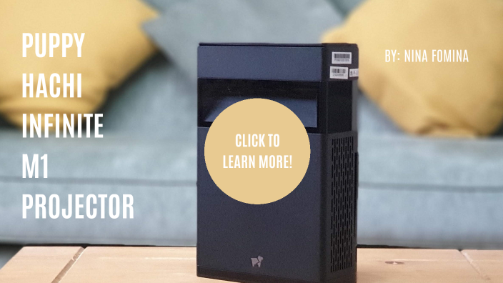 Puppy Hachi Infinite M1 Projector by nina fomina on Prezi
