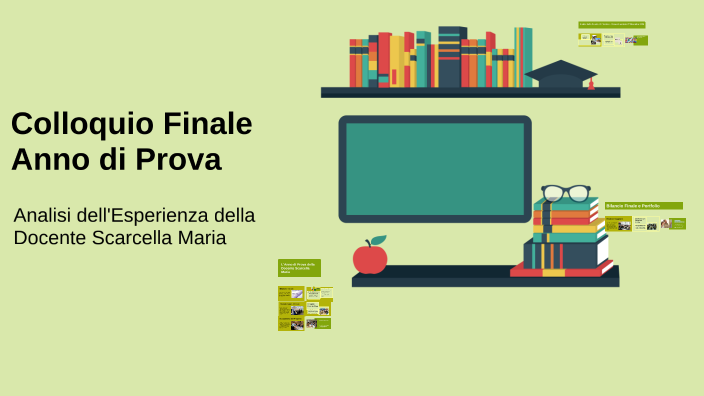 Colloquio Finale dell'Anno di Prova by Maria Scarcella on Prezi