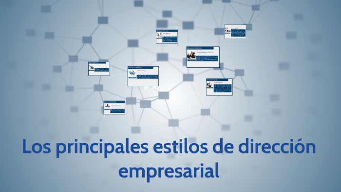 Los principales estilos de dirección empresarial by DOLORES CRUZ on Prezi