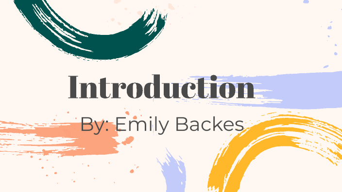 Emily Backes Introduction by Emily Backes on Prezi