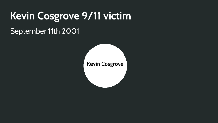 Kevin Cosgrove September 11th by Brier Vernon on Prezi