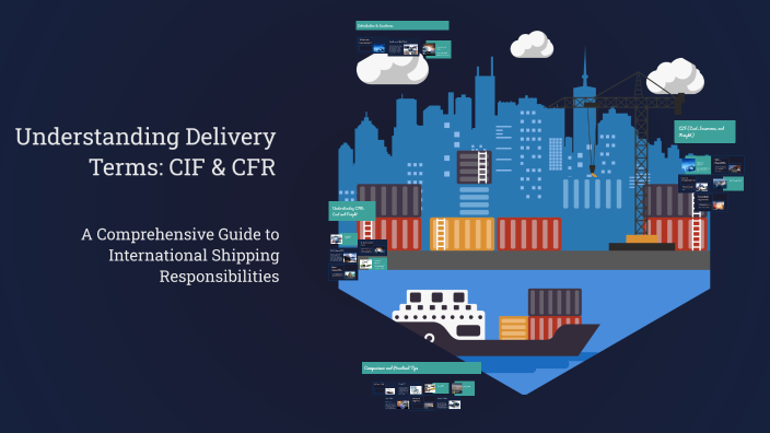 Understanding Delivery Terms: CIF & CFR by tobias kohn on Prezi