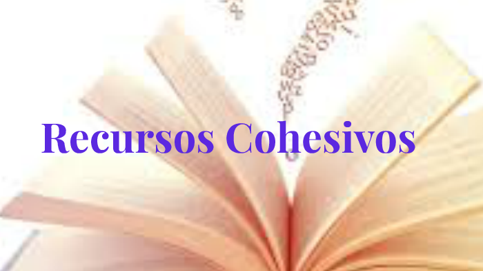 Recursos Cohesivos by ruff janet on Prezi