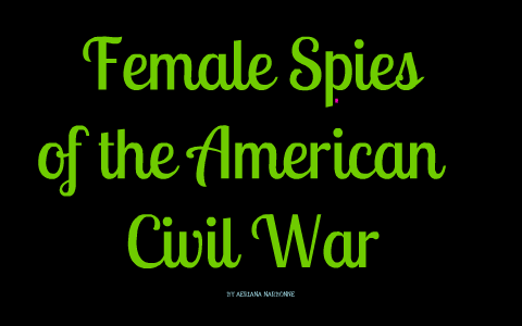 Female Spies of the American Civil War by Michelle Venuta