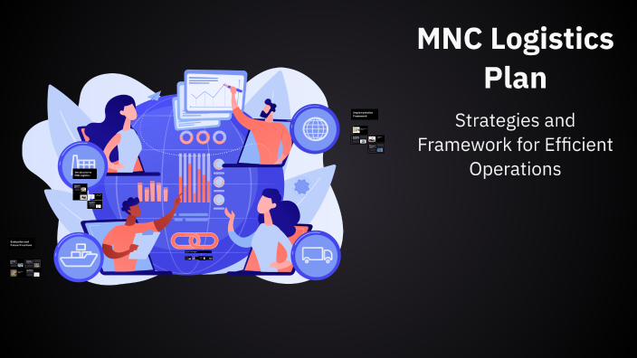 MNC Logistics Plan by Taivan Bayasgalan on Prezi