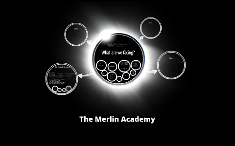 The Merlin Academy by Jennifer Griffiths on Prezi