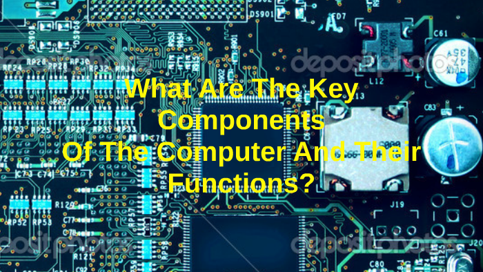 What Are The Key Components And Their Functions by avi vj on Prezi