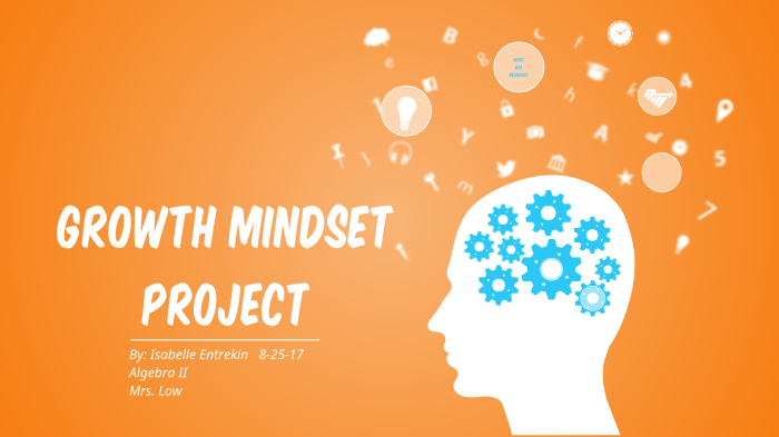 Isabelle's Growth Mindset Project by Isabelle Entrekin on Prezi
