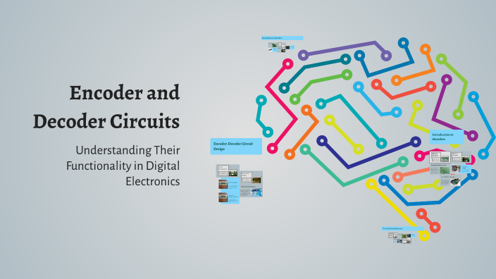 Encoder and Decoder Circuits by Sanchayan Sudhakar on Prezi