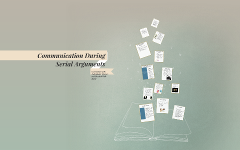 Communication During Serial Arguments by Carolyn Fu on Prezi