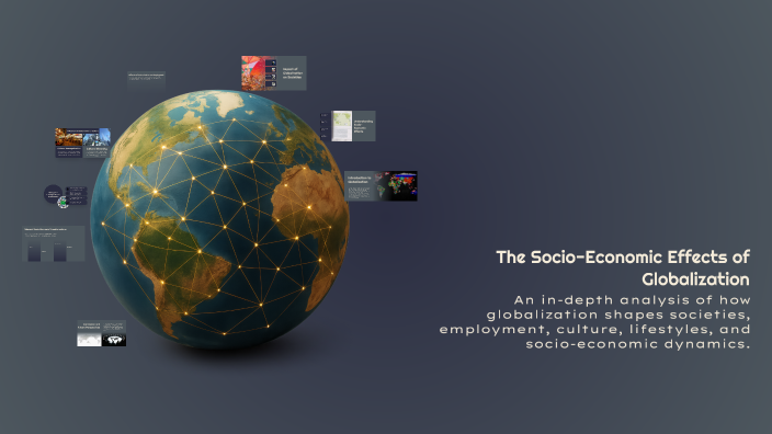 The Socio-Economic Effects of Globalization by Abderrezak HASKOURA on Prezi