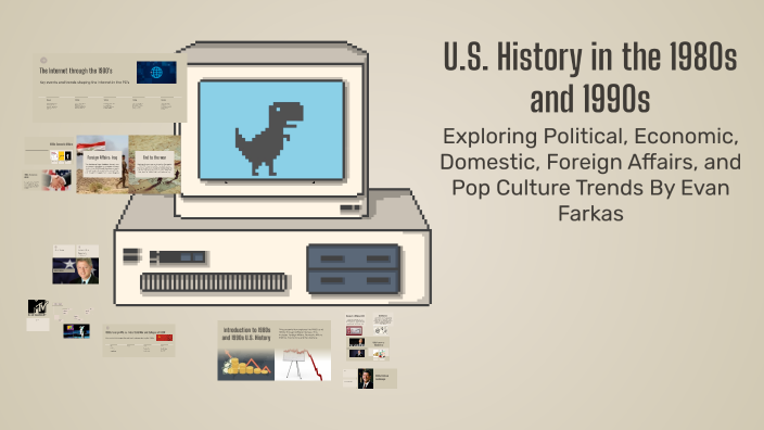 U.S. History in the 1980s and 1990s by Evan Farkas on Prezi