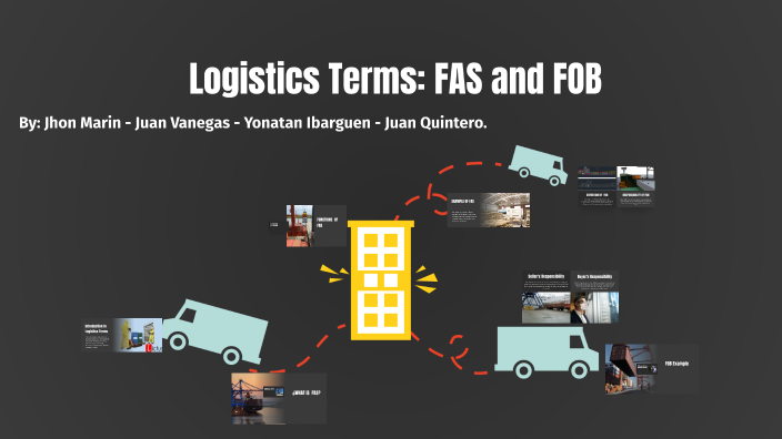 Términos Logísticos: FAS y FOB by Juan Quintero on Prezi