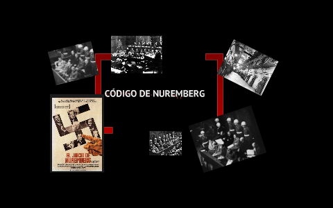 Código de Nuremberg by Sebastian Medina on Prezi
