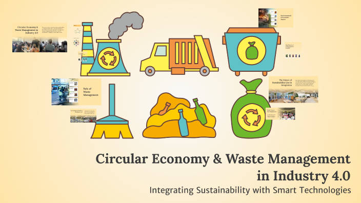 Circular Economy & Waste Management in Industry 4.0 by Deathman on Prezi