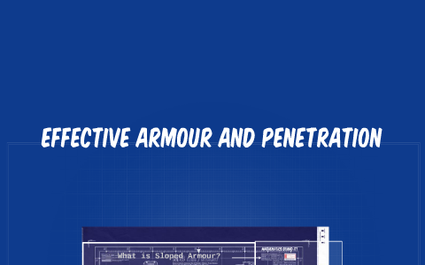 Effective Armour and Penetration by JACOB CHRISTENSEN on Prezi