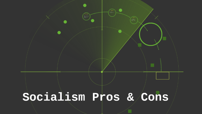 Socialism Pros & Cons by John Kilman on Prezi Socialism Pros & Cons by John Kilman on Prezi