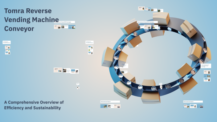 Tomra Reverse Vending Machine Conveyor by Teknik Destek on Prezi